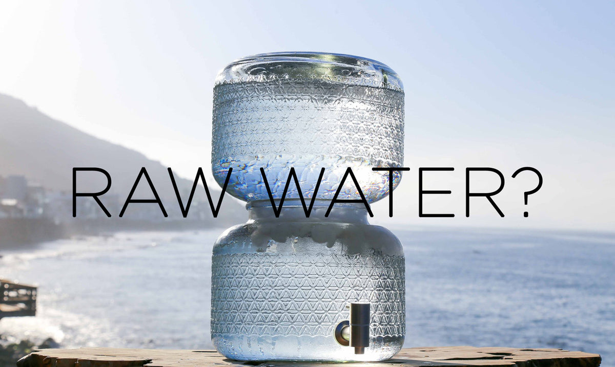 Raw water. What is it? | Aquagear
